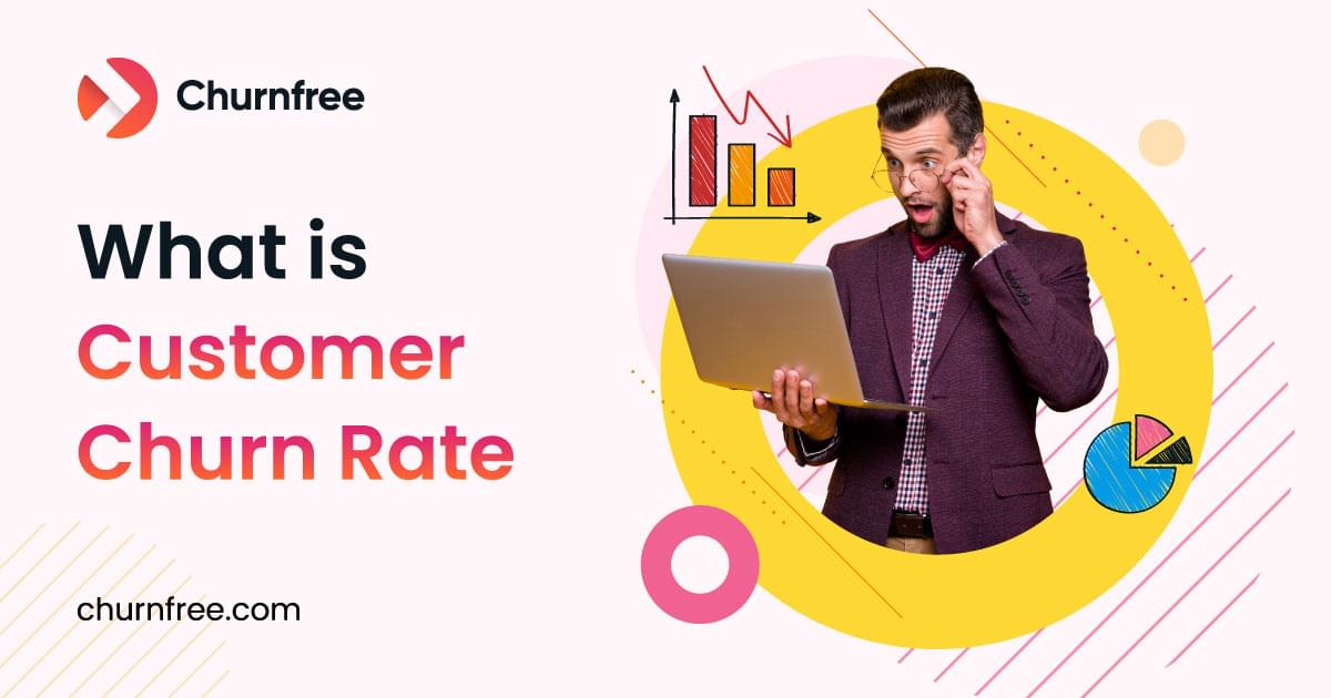 Churn Rate: A Complete Guide to Customer Churn 2024