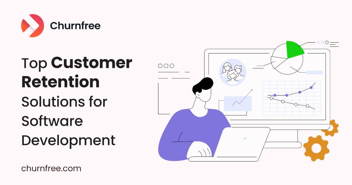 Top Customer Retention Solutions for Software Development