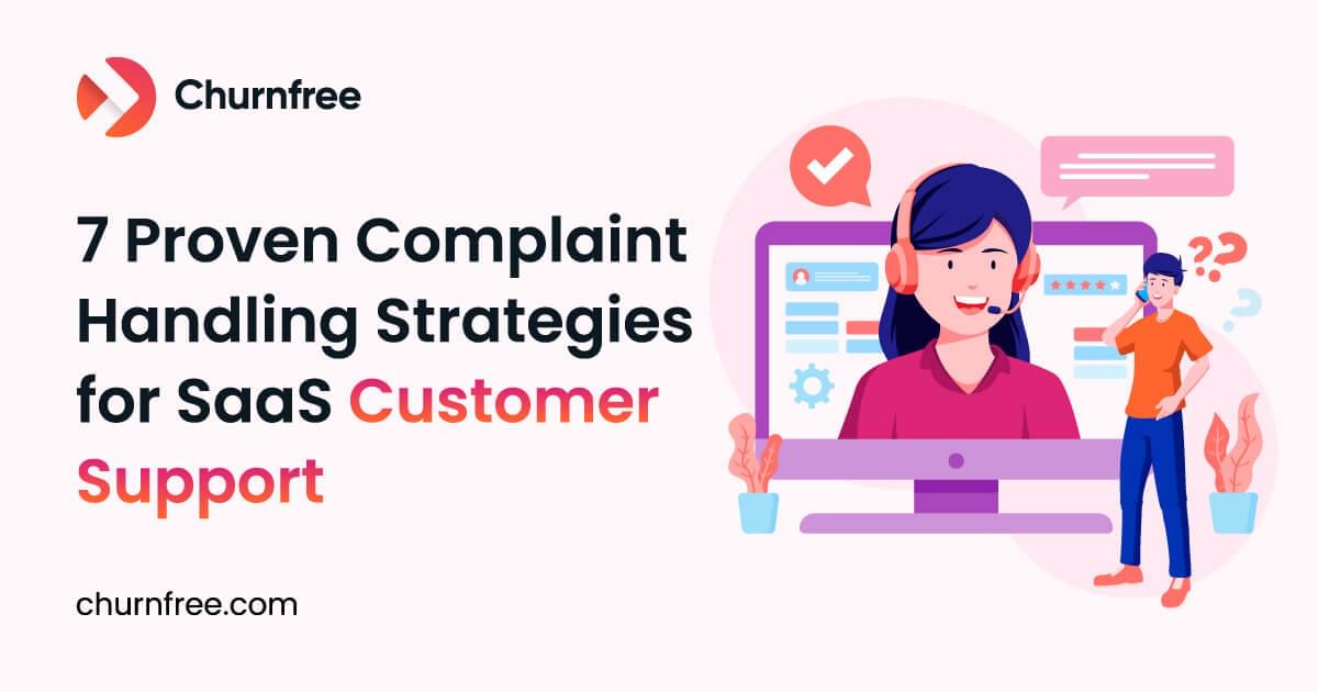 7 Proven Complaint Handling Strategies for SaaS Customer Support