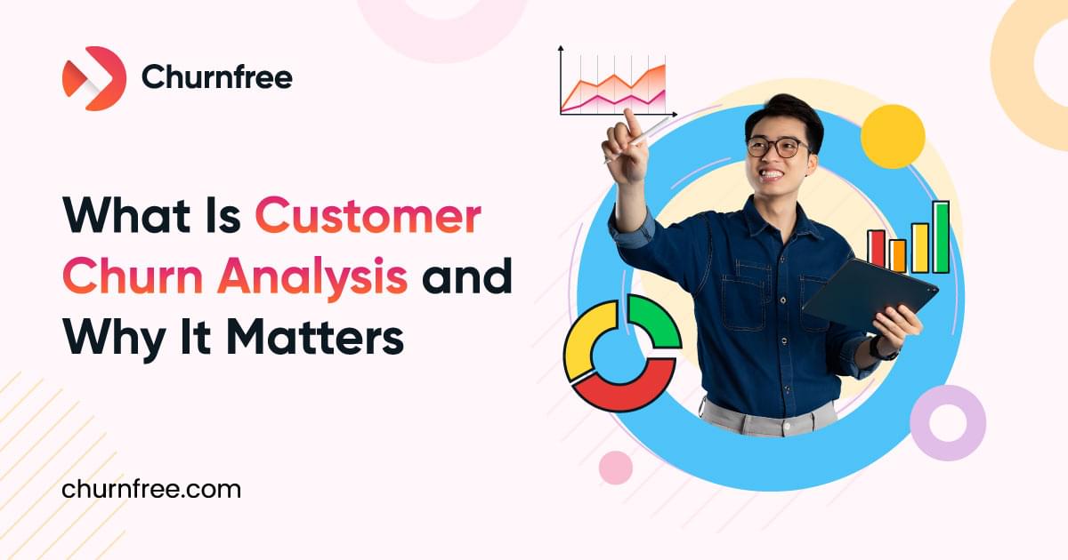 What Is Customer Churn Analysis and Why Does It Matter